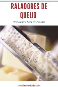 Melhores Raladores De Queijo