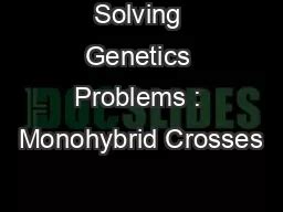PPT Solving Genetics Problems Monohybrid Crosses PowerPoint Presentation