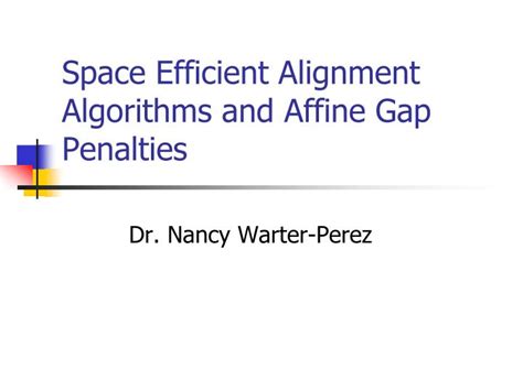 Ppt Space Efficient Alignment Algorithms And Affine Gap Penalties