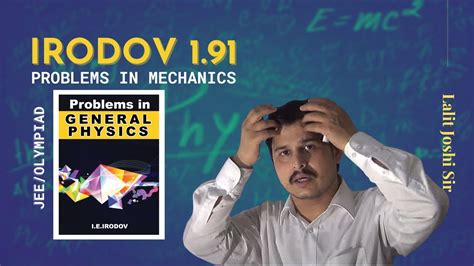 I E Irodov Problem 1 91 Solution By Joshi Sir Iit Jee Youtube