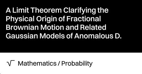A Limit Theorem Clarifying The Physical Origin Of Fractional Brownian Motion And Related