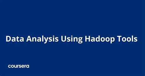 Data Analysis Using Hadoop Tools Coursera