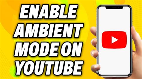 Ambient Mode How To Enable Ambient Mode On YouTube IOS Android 2025 Easy Fix YouTube