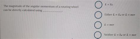 Solved The Magnitude Of The Angular Momentum Of A Rotating Chegg