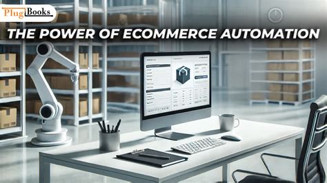 The Power Of Ecommerce Automation Boost Your Business