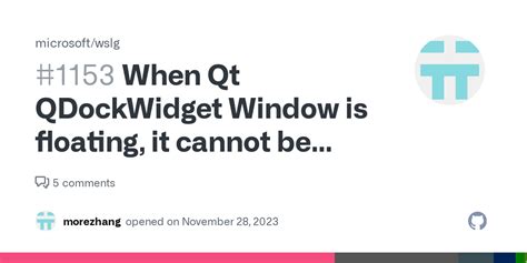 When Qt Qdockwidget Window Is Floating It Cannot Be Moved · Issue 1153 · Microsoftwslg · Github