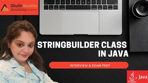 Mastering The Stringbuilder Class In Java Performance Methods And Best Practices Youtube