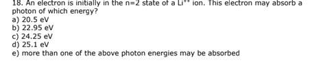 Solved 18 An Electron Is Initially In The N 2 State Of A