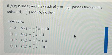 Solved If F X ﻿is Linear And The Graph Of Y 1f X ﻿passes