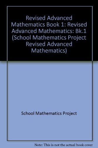 Revised Advanced Mathematics Book 1 School Mathematics Project Revised
