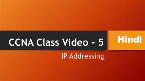 Ccna Class Video Class 5 Ip Addressing Youtube