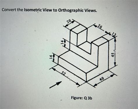 Solved Convert The Isometric View To Orthographic