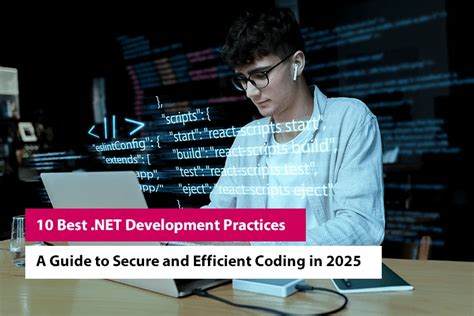 Top Net Development Practices Secure And Efficient Coding Tips