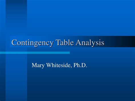 Ppt Contingency Table Analysis Powerpoint Presentation Free Download