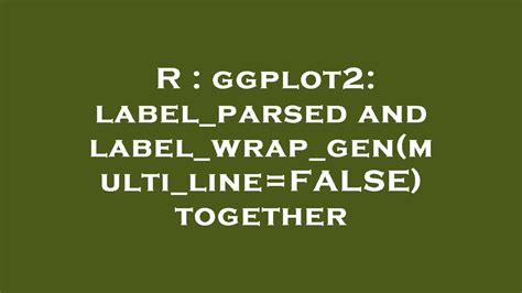 R Ggplot2 Label Parsed And Label Wrap Gen Multi Line FALSE Together