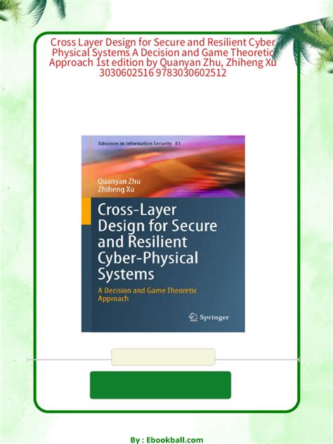 Cross Layer Design For Secure And Resilient Cyber Physical Systems A Decision And Game Theoretic