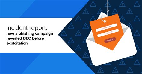 Incident Report How A Phishing Campaign Revealed Bec Before Exploitation Expel