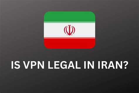 Is Vpn Legal In Iran Restrictions Explained 2026