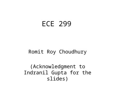 Ppt Ece 299 Romit Roy Choudhury Acknowledgment To Indranil Gupta For