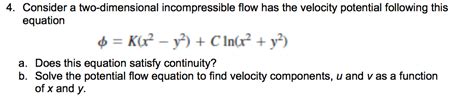 Solved Consider A Two Dimensional Incompressible Flow Has Chegg