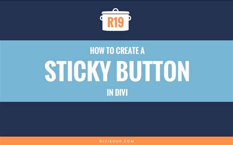 r19 how to create a sticky button in divi