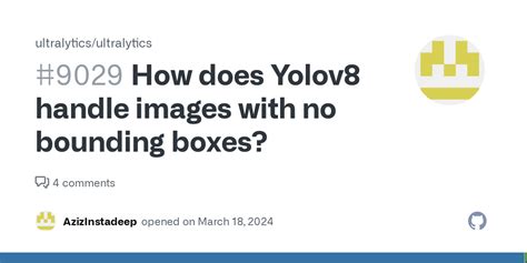 How Does Yolov8 Handle Images With No Bounding Boxes · Issue 9029 · Ultralyticsultralytics