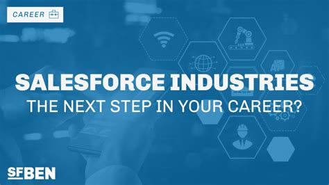 Salesforce Ben On Linkedin Salesforce Industries The Next Step In Your Career