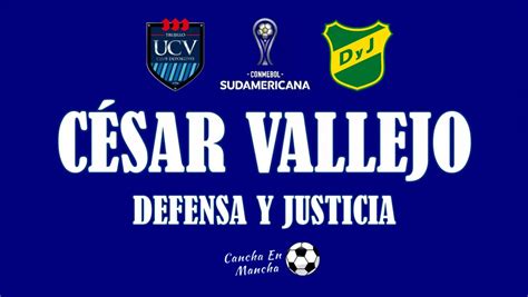 ¿en Qué Canal Ver César Vallejo Vs Defensa Y Justicia Por La Copa