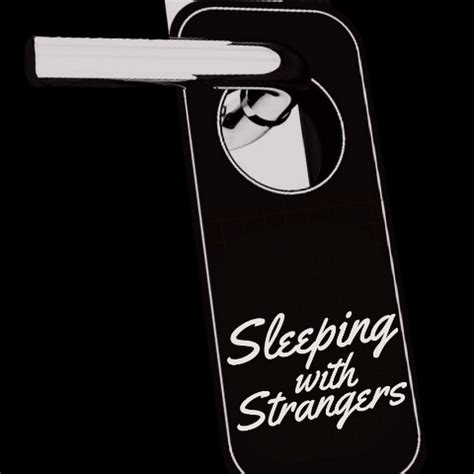 Sleeping With Strangers Youtube