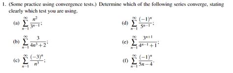 Solved 1 Some Practice Using Convergence Tests Determine Chegg Com