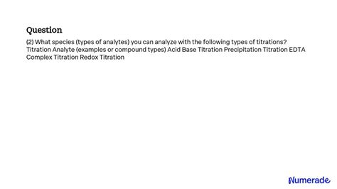 Solved 2 What Species Types Of Analytes You Can Analyze With The Following Types Of