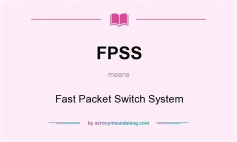 FPSS Fast Packet Switch System In Undefined By AcronymsAndSlang Com