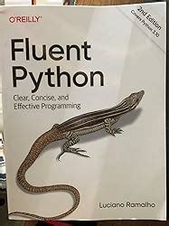 Fluent Python Clear Concise And Effective Programming Ramalho Luciano