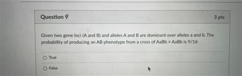 Solved Question 93 ﻿ptsgiven Two Gene Loci ﻿a And B