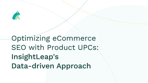 Optimizing Ecommerce Seo With Product Upcs Insightleaps Data Driven