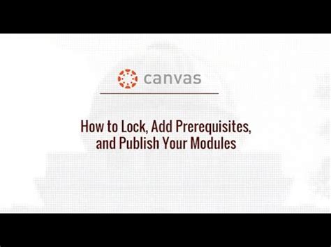 How To Lock Add Prerequisites And Publish Your Modules YouTube