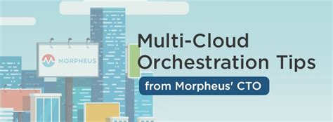 Multi Cloud Orchestration Tips From Morpheus Cto Hybrid Cloud Management And Automation