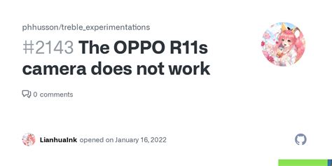 The Oppo R11s Camera Does Not Work · Issue 2143 · Phhussontreble