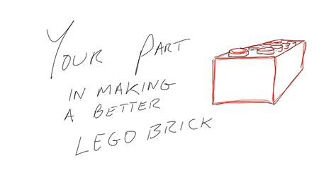 Your Part In Making A Better LEGO Brick