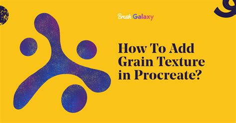 How To Add Grain Texture In Procreate Brush Galaxy