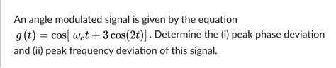Solved An Angle Modulated Signal Is Given By The Equation Chegg