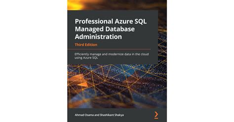 Professional Azure Sql Managed Database Administration Third Edition