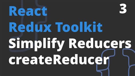 How To Simplify Reducers With Createreducer Redux Toolkit 3 Video
