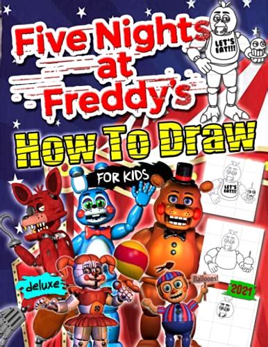 Buy Five Nights At Freddy S How To Draw FNAF 2021 How To Draw Book Step By Step Drawing Guide