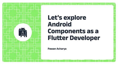 Pawan Acharya On Linkedin Lets Explore Android Components As A Flutter Developer