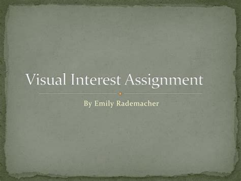 Ppt Visual Interest Assignment Powerpoint Presentation Free Download