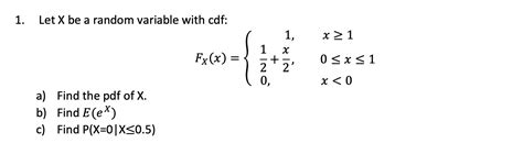 solved 1 let x be a random variable with cdf x 1 fx x