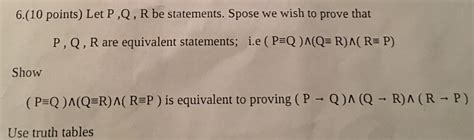 Solved Let P Q R Be Statements Spose We Wish To Prove Chegg Com