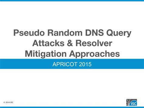 Pseudo Random Dns Query Attacks And Resolver Mitigation Approaches Ppt
