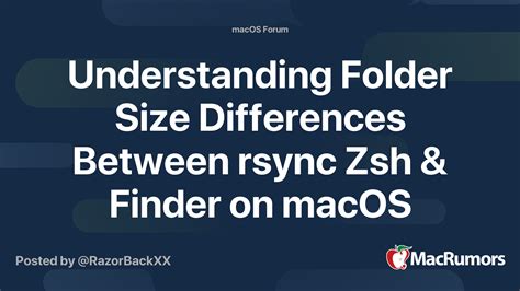 Understanding Folder Size Differences Between Rsync Zsh And Finder On Macos Macrumors Forums
